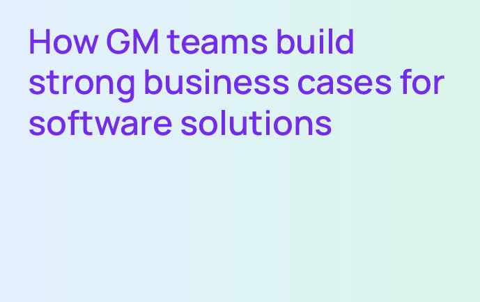 How GM teams build strong business cases for software solutions - ECA ...